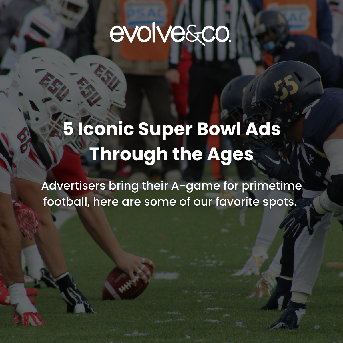 5 Iconic Super Bowl Ads Through the Ages - Evolve & Co